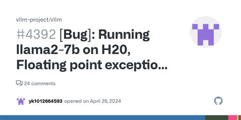 Bug Running Llama2 7b On H20 Floating Point Exception Core Dumped