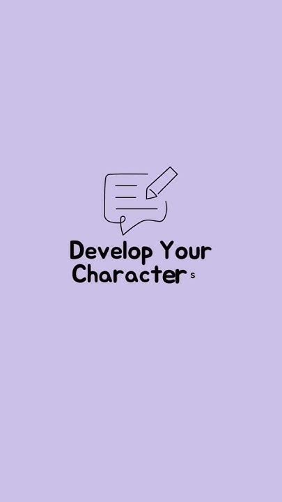 Writing Tips Part 2 Character Development Youtube