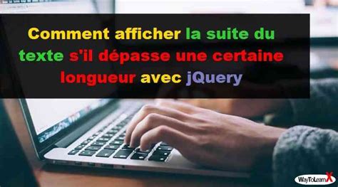 Comment Afficher La Suite Du Texte Sil Dépasse Une Certaine Longueur