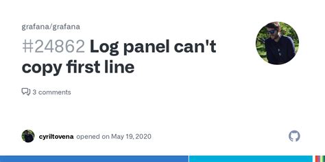 log panel can t copy first line · issue 24862 · grafana grafana · github