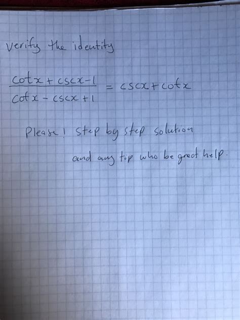 Solved Verify The Identity Cot X Csc X Cot X Csc X Chegg Com