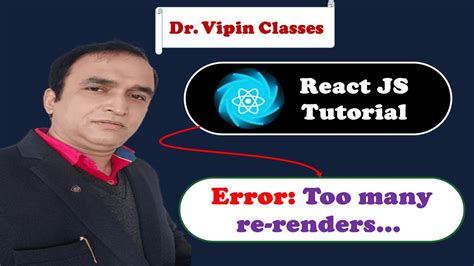 React Tutorial 47 Too Many Re Renders React Limits The Number Of Renders To Prevent Infinite