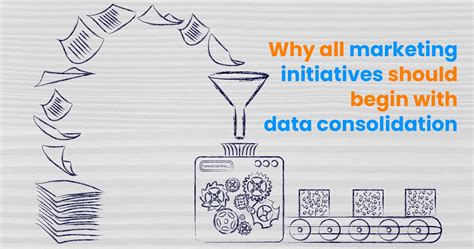 Why All Marketing Initiatives Should Begin With Data Consolidation