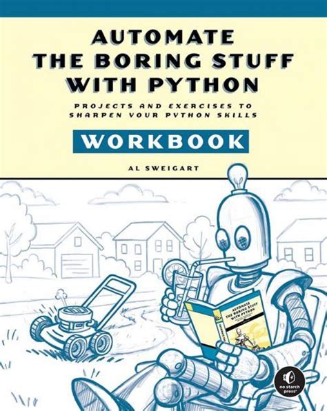 Automate The Boring Stuff With Python Workbook No Starch Press