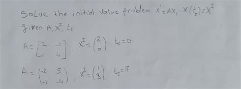 solved solve the initial value problem x′ ax1⋅x tz xi given