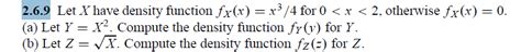 solved let x have density function f x x 3 4 for 0