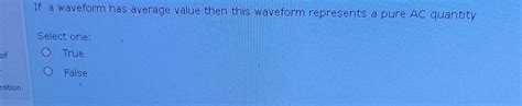 Solved If A Waveform Has Average Value Then This Waveform