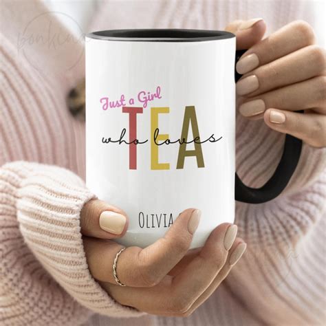 Personalized Mug For Tea Lover Just A Girl Who Loves Tea Cute Tea Lover T Tea Addict Mugs