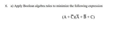 Solved 6 A Apply Boolean Algebra Rnules To Minimize The