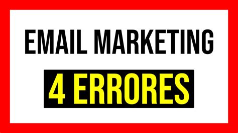 Top 4 de errores que debes evitar en email marketing