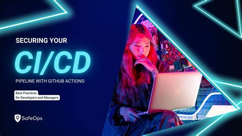 securing your ci cd pipeline with github actions best practices for