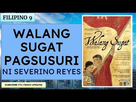 Walang Sugat Ni Severino Reyes Pagsusuri Filipino 9 Youtube