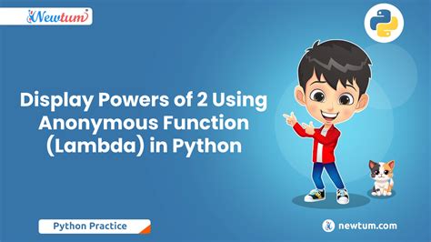 Display Powers Of 2 Using Anonymous Function Lambda In Python Newtum