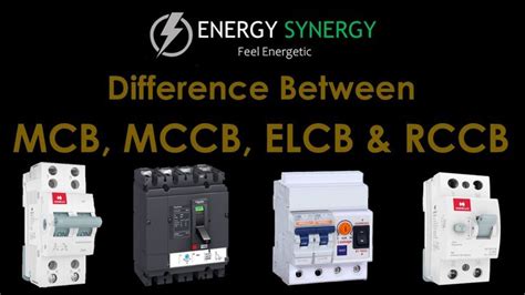 Difference Between MCB MCCB RCCB ELCB Electrical Engineering Electrical Switches Different
