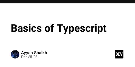 Basics Of Typescript Dev Community