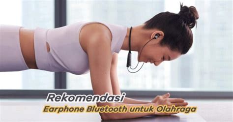 Rekomendasi Earphone Bluetooth Olahraga Terbaik