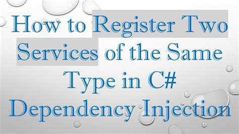 How To Register Two Services Of The Same Type In C Dependency Injection Youtube