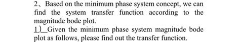 solved 2、based on the minimum phase system concept we can