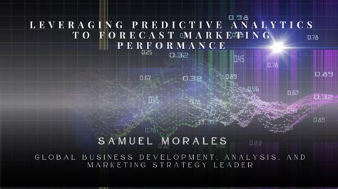Leveraging Predictive Analytics To Forecast Marketing Performance