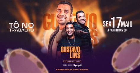 gustavo lins 17mai sex tô no trabalho em rio das ostras sympla