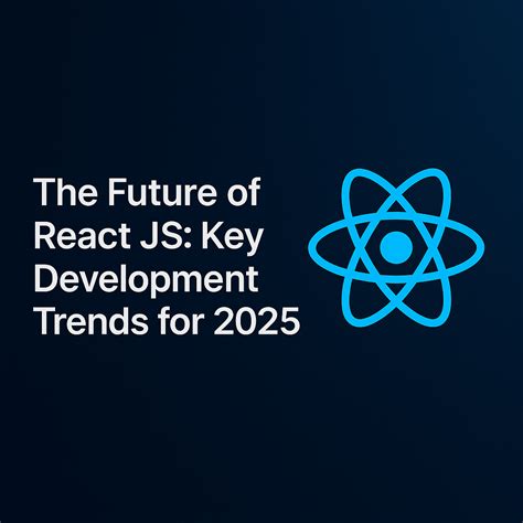 The Future Of React Js Key Development Trends For 2025 By Pennine Technolabs Jul 2025 Medium