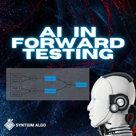 Ai In Forward Testing How Ai Enhances Forward Testing For More Accurate Trading Signals