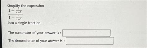 solved simplify the expression1 1c 11 1c 1into a single