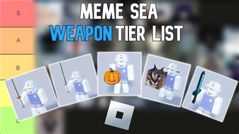 Roblox Meme Sea Weapons Tier List