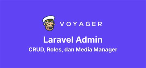 laravel admin voyager dengan fitur crud roles dan media manager