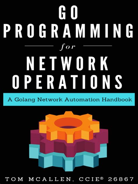Go Programming For Network Operations A Golang Network Automation