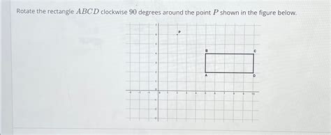 Solved Rotate The Rectangle ABCD Clockwise Degrees Chegg