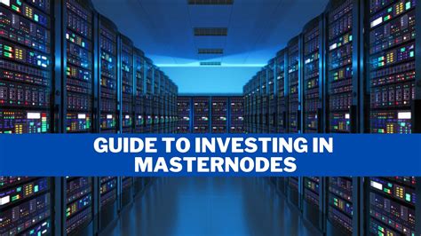 Guide To Investing In Masternodes
