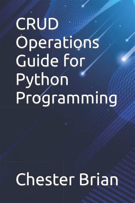 CRUD Operations Guide For Python Programming Brian Chester Amazon Books