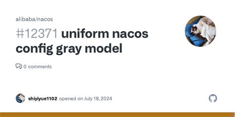 Uniform Nacos Config Gray Model · Issue 12371 · Alibabanacos · Github