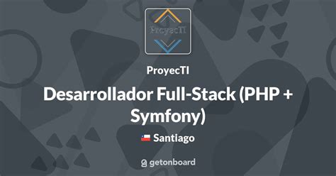 Desarrollador Full Stack Php Symfony At Proyecti Chile Get On Board