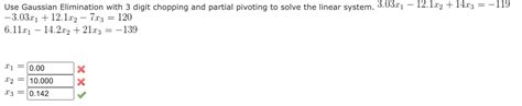 solved use three digit chopping in gaussian elimination to