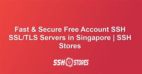 Free Ssh Ssltls Servers In Singapore Ssh Stores