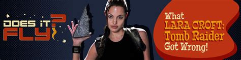 What The Lara Croft Tomb Raider Movie Got Wrong « Does It Fly