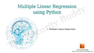 Multiple Linear Regression Using Python The Security Buddy