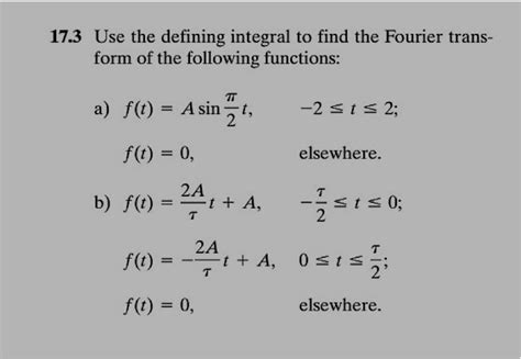 solved use the defining integral to find the fourier trans
