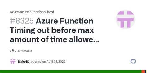 Azure Function Timing Out Before Max Amount Of Time Allowed For A Timeout · Issue 8325 · Azure