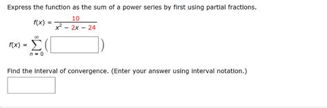 solved express the function as the sum of a power series by