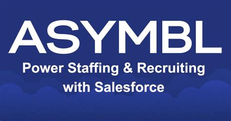 Asymbl On Linkedin Salesforce Staffing And Recruitment Applicant Tracking System