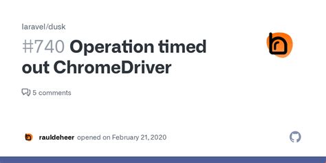 operation timed out chromedriver · issue 740 · laravel dusk · github