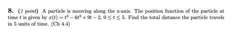 solved 8 1 point particle is mooving along the x axis the position
