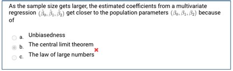Solved As The Sample Size Gets Larger The Estimated Chegg