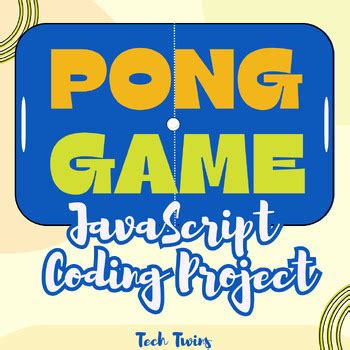 Pong Game Javascript Coding Project Rubric Game Design By Tech Twins