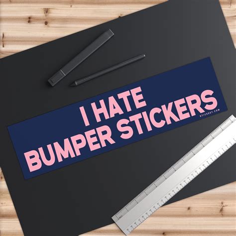 I Hate Bumper Stickers Bumper Sticker Stickeey