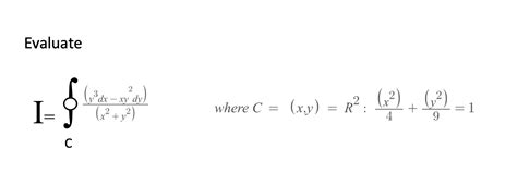 Solved Evaluate T∫c2y3dx−xydyx2y2 Where
