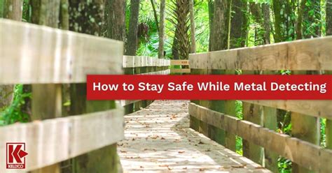 How To Stay Safe While Metal Detecting Kellyco Metal Detectors